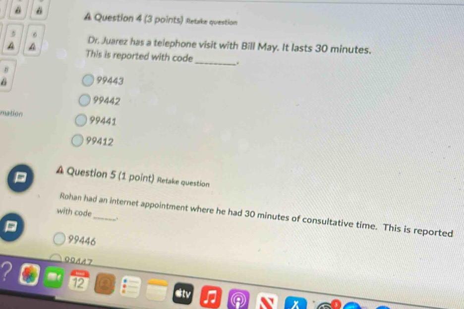 Solved: A Question 4 (3 points) Retake question 5 6 Dr. Juarez has a telephone visit with Bill ...