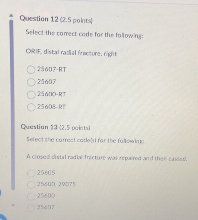 Solved: Select the correct code for the following: ORIF, distal radial ...