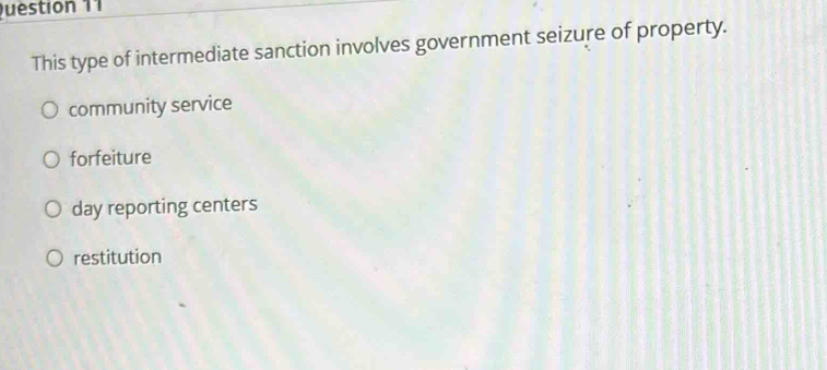 Solved: This type of intermediate sanction involves government seizure ...