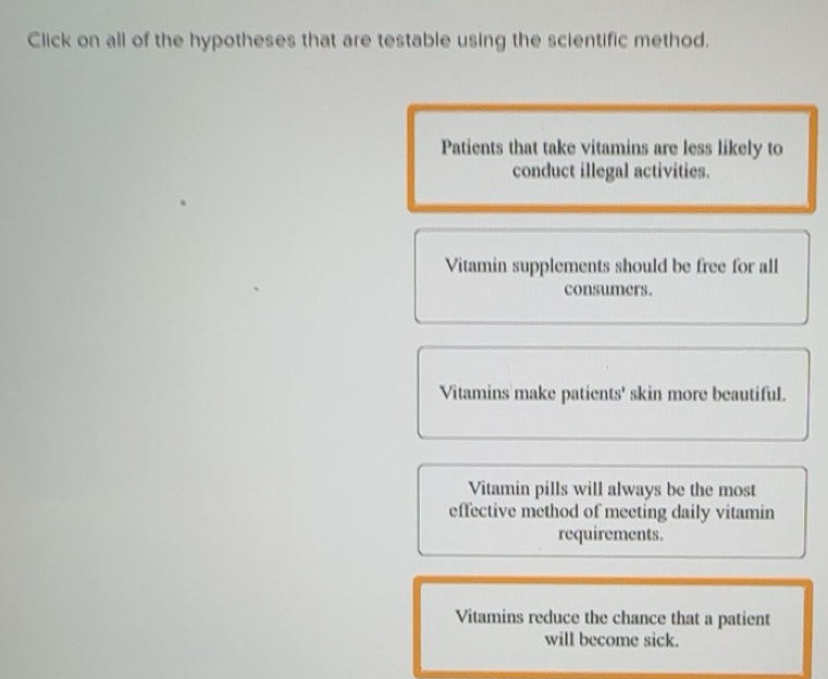 Solved: Click on all of the hypotheses that are testable using the ...