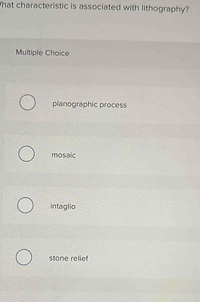 Solved: What characteristic is associated with lithography? Multiple ...