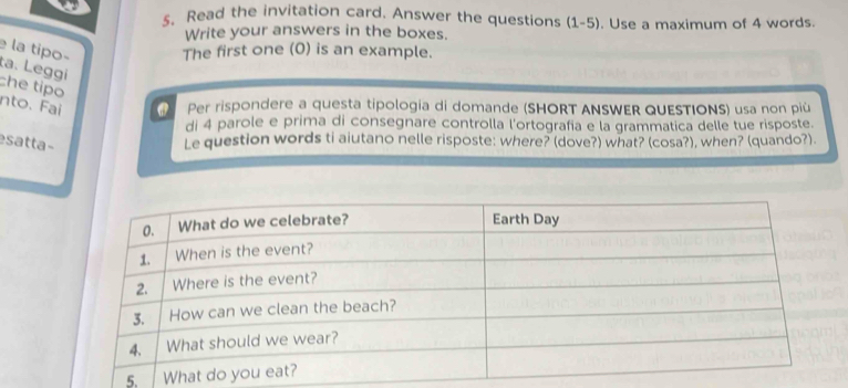 Risolto:Read the invitation card. Answer the questions (1-5). Use a ...