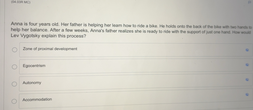 Solved: (04.03R MC) Anna is four years old. Her father is helping her learn how to ride a bike ...