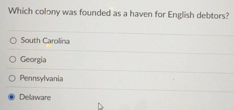 Solved: Which colony was founded as a haven for English debtors? South ...