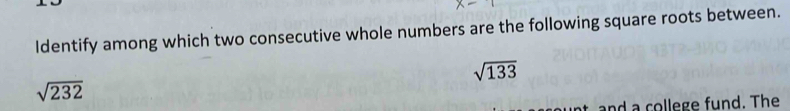 Resuelto:Identify among which two consecutive whole numbers are the following square roots between.