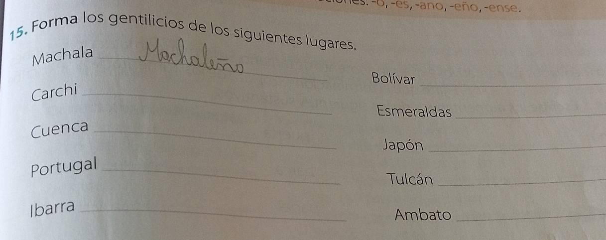 Resuelto:les: -0, -es, -ano, -eño, -ense. 15. Forma los gentilicios de ...