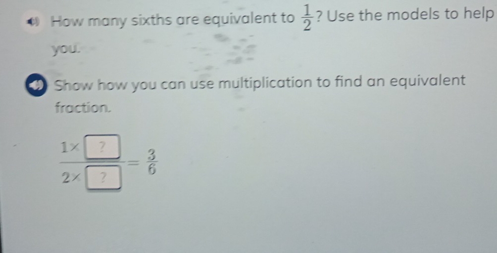 Solved: How many sixths are equivalent to 1/2 ? Use the models to help ...