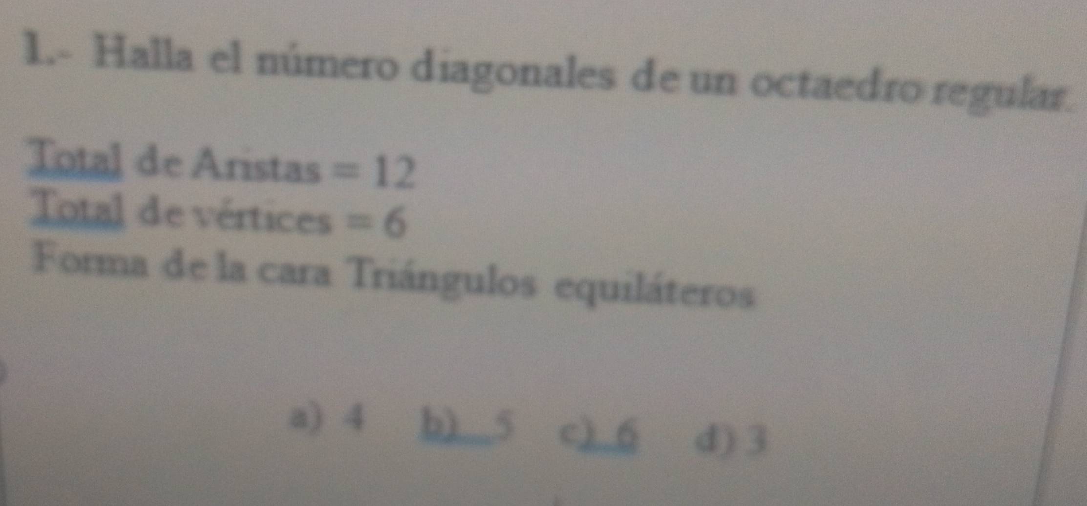 Resuelto:1.- Halla el número diagonales de un octaedro regular. Total ...