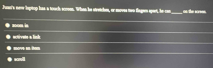 Solved: Juan's new laptop has a touch screen. When he stretches, or ...