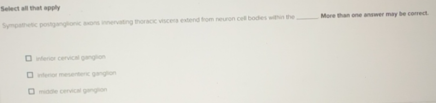 Solved: Select all that apply Sympathetic postganglionic axons ...