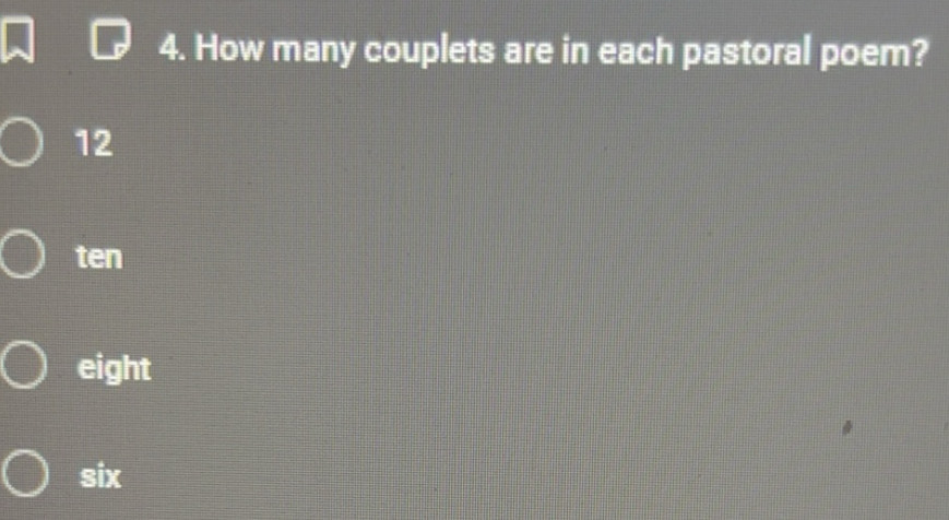 Solved: How many couplets are in each pastoral poem? 12 ten eight six ...