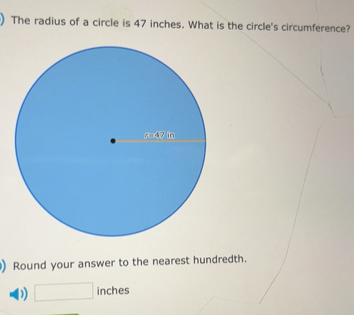 Solved: ) The radius of a circle is 47 inches. What is the circle's ...