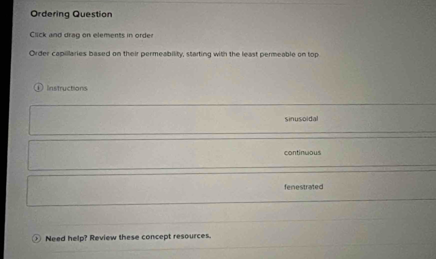 Solved: Ordering Question Click and drag on elements in order Order capillaries based on their ...