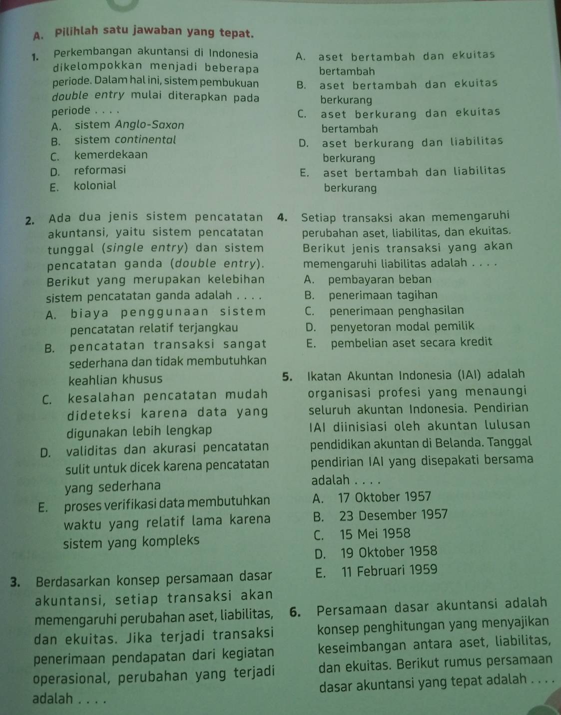 Telah dijawab:Pilihlah satu jawaban yang tepat. 1. Perkembangan ...