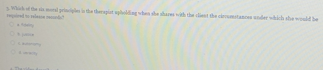 Solved: Which of the six moral principles is the therapist upholding ...