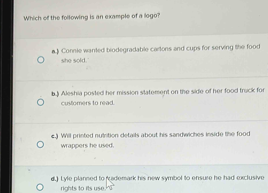 Solved: Which of the following is an example of a logo? a.) Connie ...