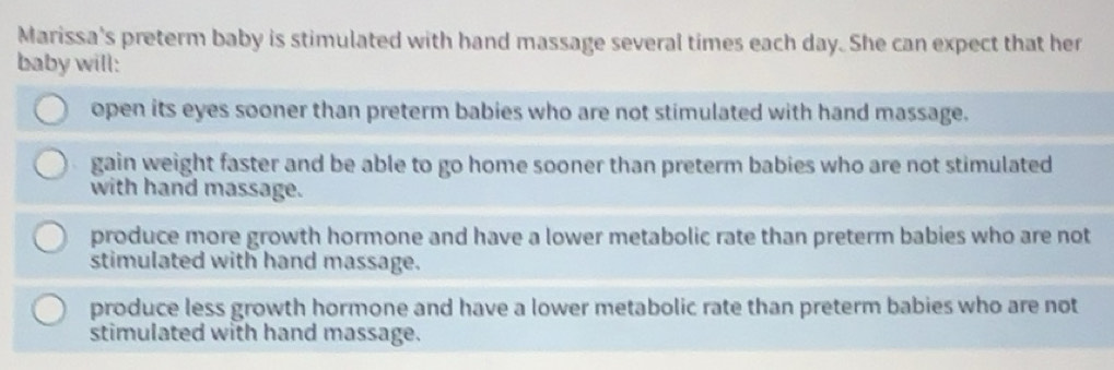 Solved: Marissa's preterm baby is stimulated with hand massage several ...