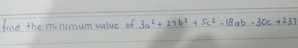 Telah dijawab:find the minimum value of 3a^2+27b^2+5c^2-18ab-30c+237
