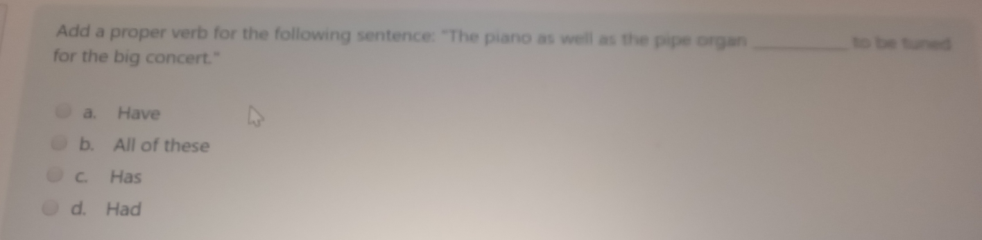Solved: Add a proper verb for the following sentence: “The piano as ...