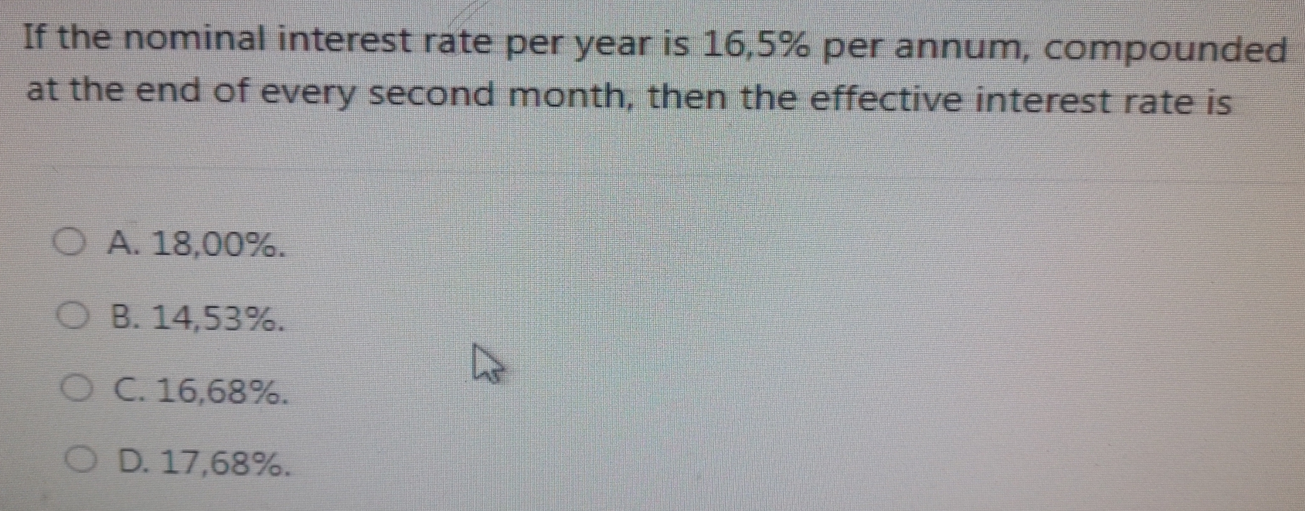 Solved: If the nominal interest rate per year is 16,5% per annum ...