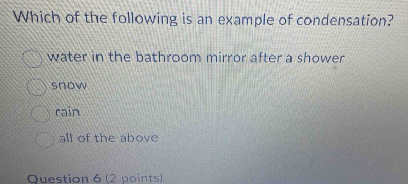 Solved: Which of the following is an example of condensation? water in ...