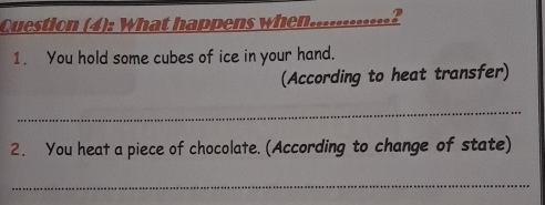 Solved: Question (4): What happens when............? 1. You hold some ...