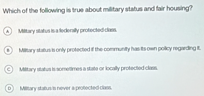 Solved: Which of the following is true about military status and fair ...