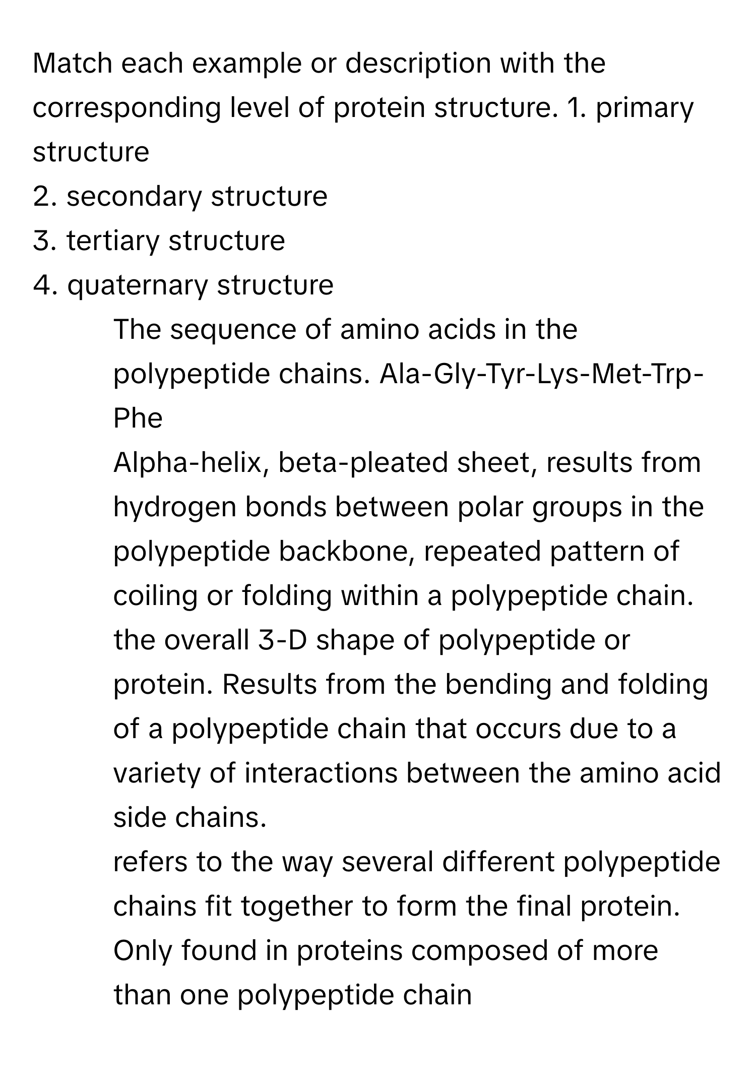 Solved: Match each example or description with the corresponding level of protein structure. 1 ...