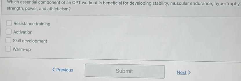 Solved: Which essential component of an OPT workout is beneficial for ...