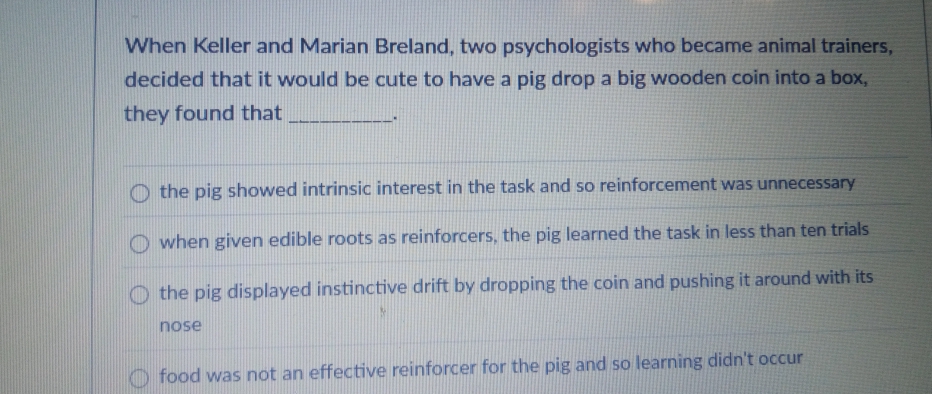 Solved: When Keller and Marian Breland, two psychologists who became ...