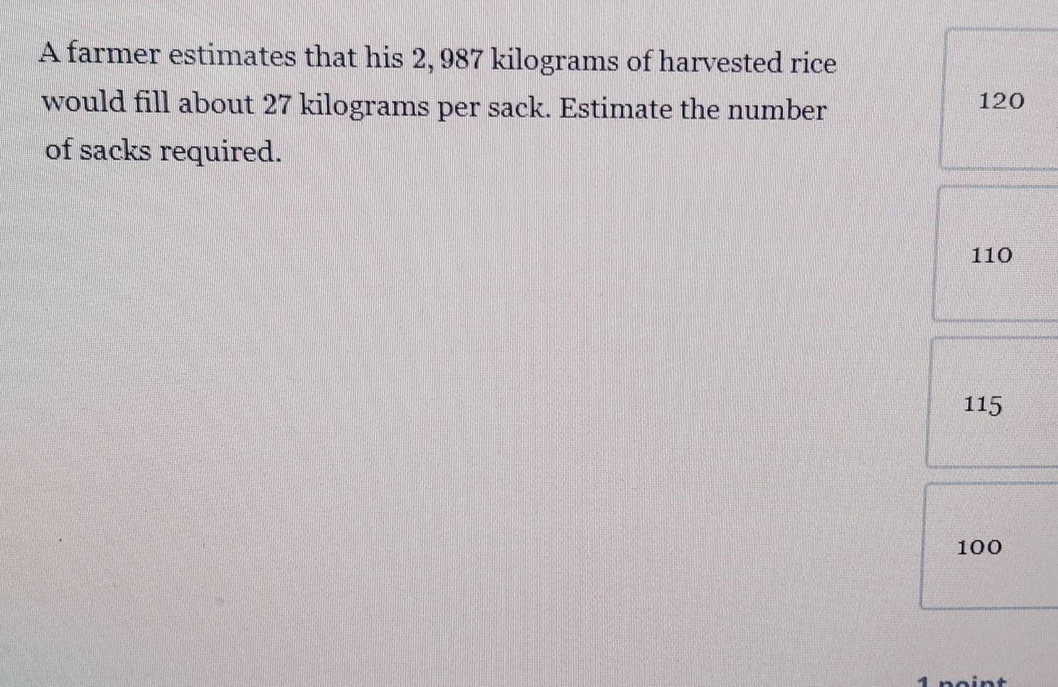 Solved: A farmer estimates that his 2, 987 kilograms of harvested rice ...