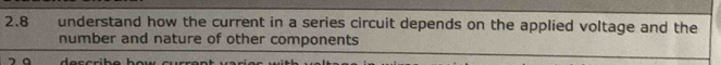 Solved: 2.8 understand how the current in a series circuit depends on ...