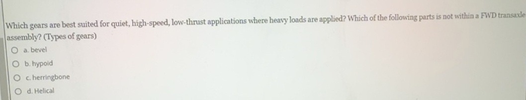 Solved: Which gears are best suited for quiet, high-speed, low-thrust ...