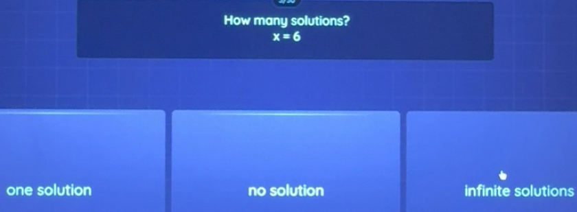 Solved: How many solutions? x=6 one solution no solution infinite ...