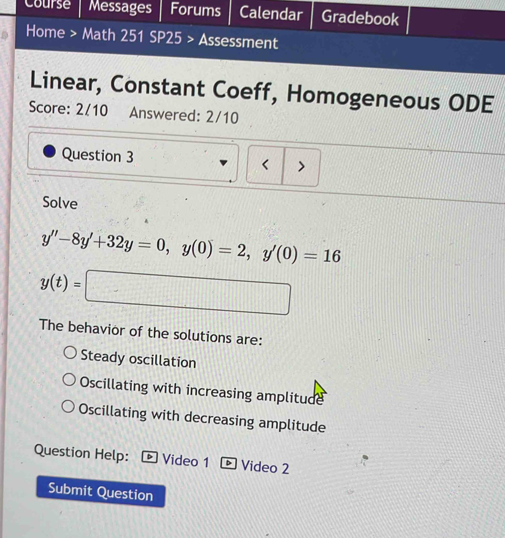 Solved: course Messages Forums Calendar Gradebook Home > Math 251 SP25 ...