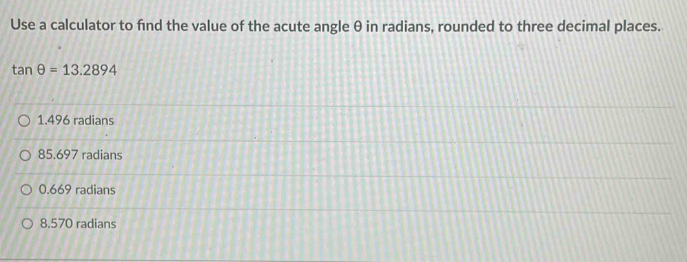 Solved: Use a calculator to find the value of the acute angle θ in ...