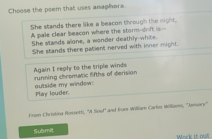 Giải quyết:Choose the poem that uses anaphora. She stands there like a ...