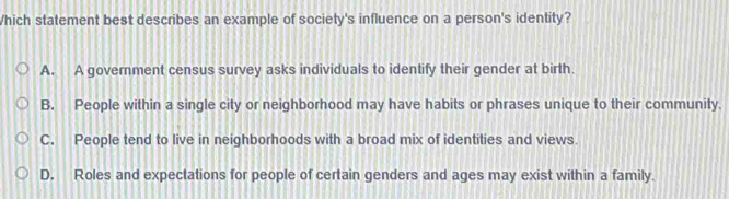 Solved: Which statement best describes an example of society's ...