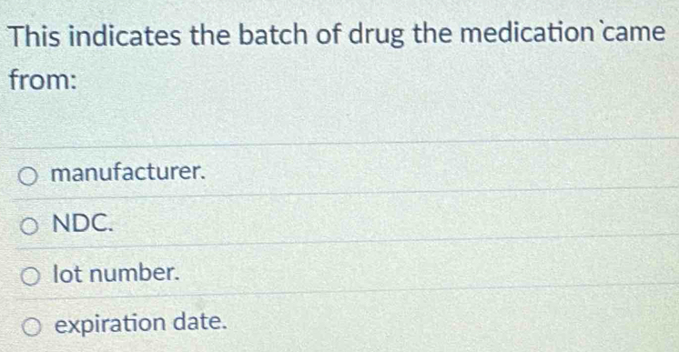 Solved: This indicates the batch of drug the medication came from ...