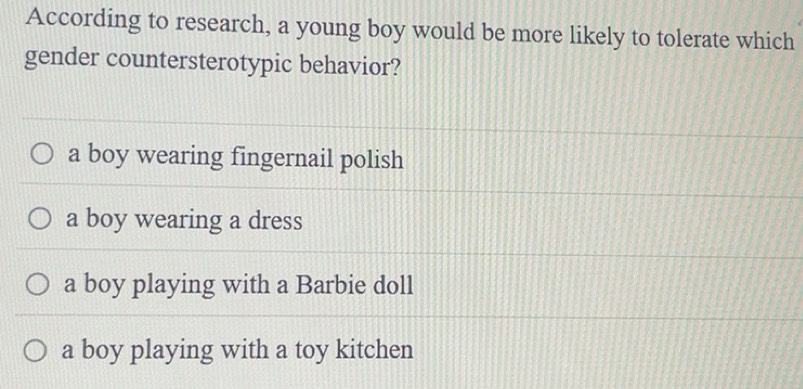 Solved: According to research, a young boy would be more likely to ...