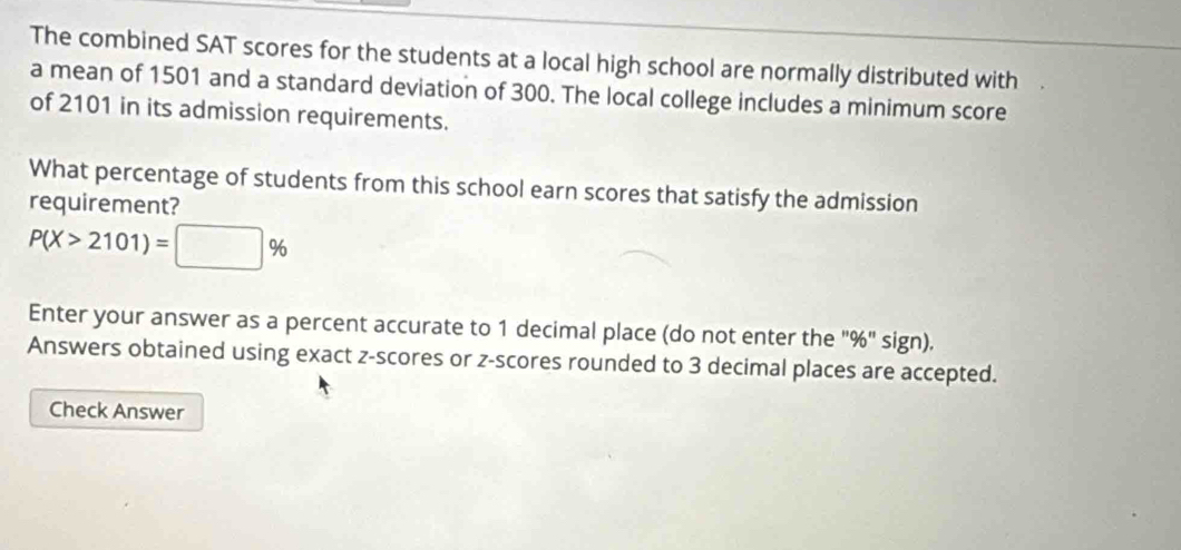 Solved: The combined SAT scores for the students at a local high school ...