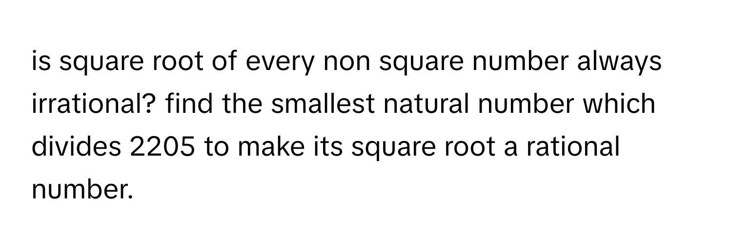 Solved: is square root of every non square number always irrational ...