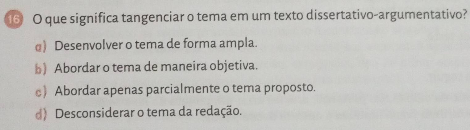 Resolvido:que significa tangenciar o tema em um texto dissertativo ...