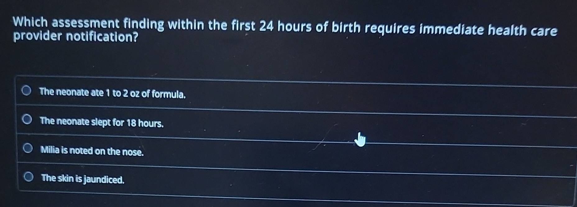 Solved: Which assessment finding within the first 24 hours of birth ...