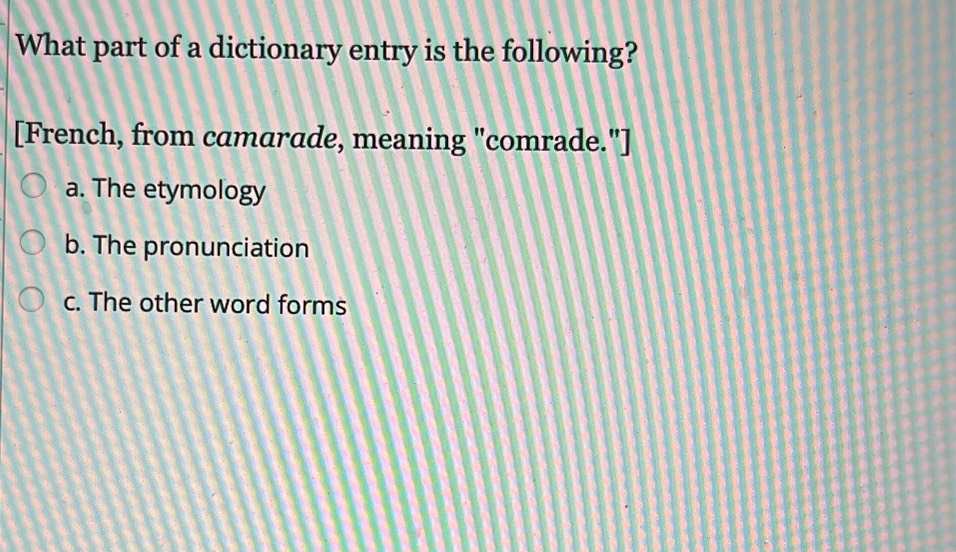 Solved: What part of a dictionary entry is the following? [French, from ...