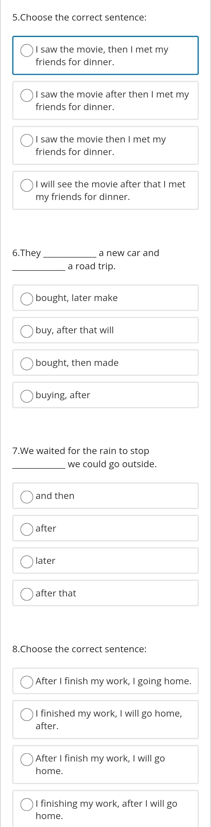 Resuelto:Choose the correct sentence: I saw the movie, then I met my ...