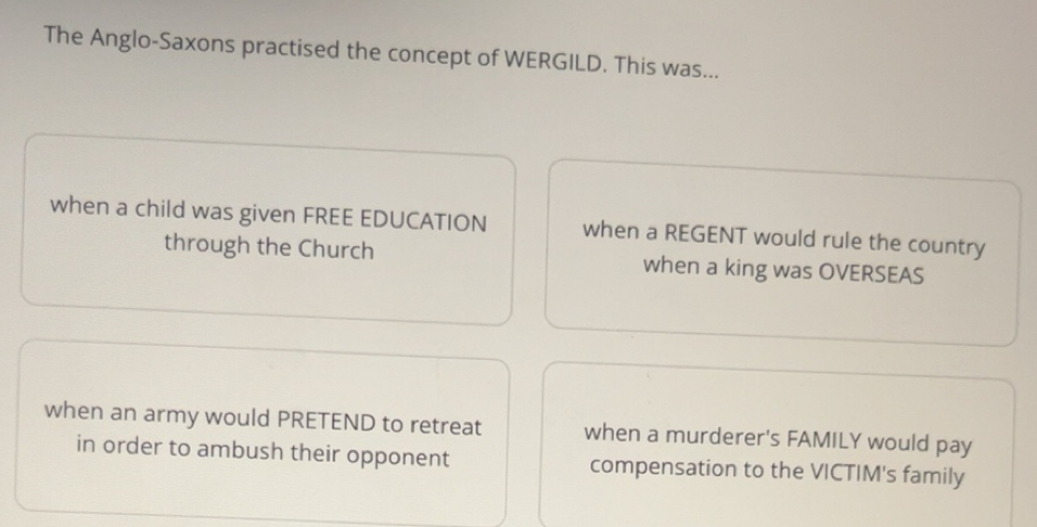 Gelöst:The Anglo-Saxons practised the concept of WERGILD. This was ...