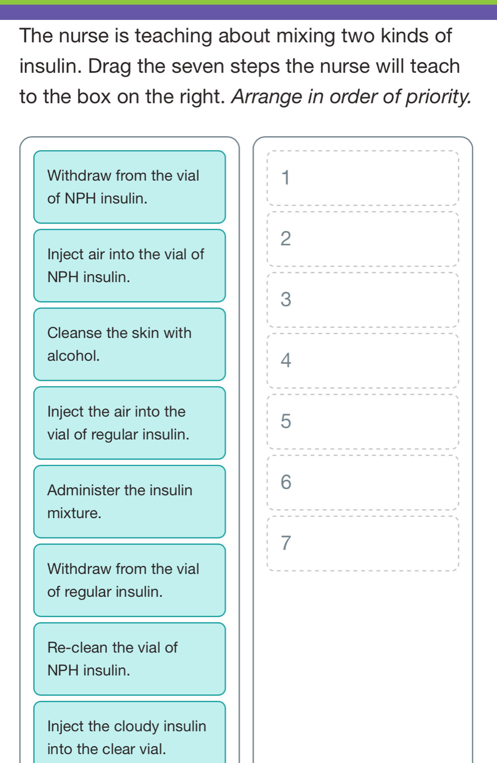 Solved: The nurse is teaching about mixing two kinds of insulin. Drag ...