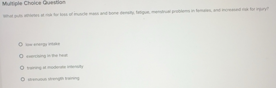 Solved: Question What puts athletes at risk for loss of muscle mass and ...