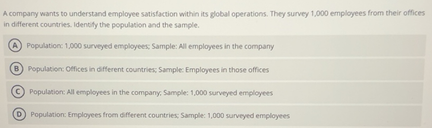 Solved: A company wants to understand employee satisfaction within its ...